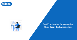 Best Practices for Implementing Micro Front-End Architecture