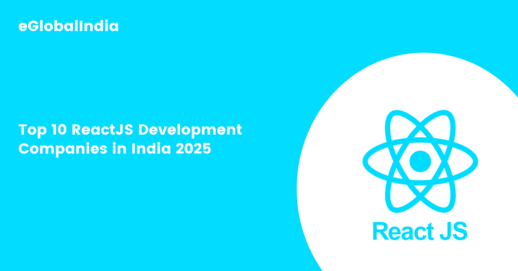 Top 10 ReactJS Development Companies in India 2025
