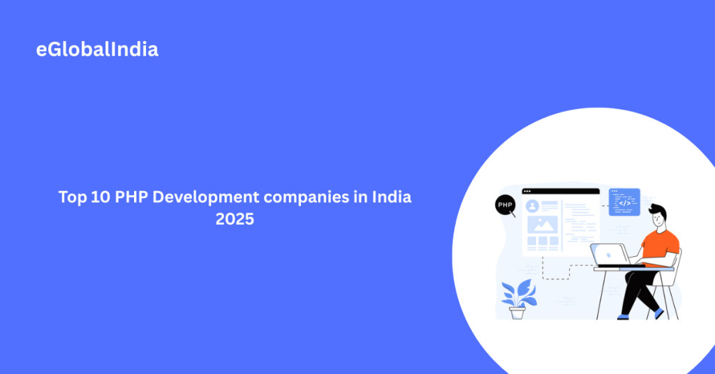 Top 10 PHP Development companies in India 2025